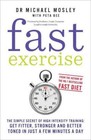 Fast Exercise by Dr Michael Mosley 9781780721989 Paperback softback ...