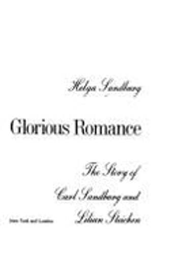 A Great and Glorious Romance: The Story of Carl Sandburg and Lilian ...