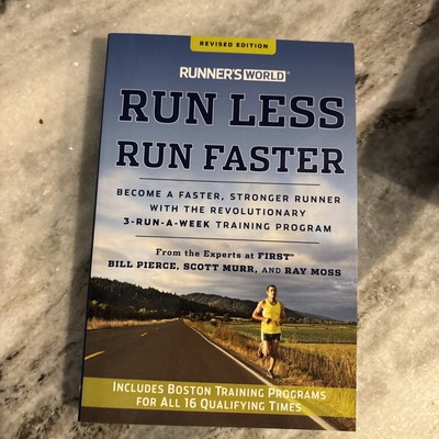 Runner's World Run Less, Run Faster : Become a Faster, Stronger Runner ...