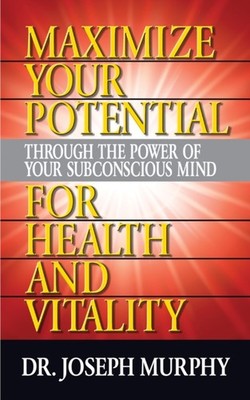 Murphy - Maximize Your Potential Through the Power of Your Subconsciou ...