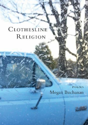 Clothesline Religion: Poems by Buchanan, Megan 9780996897396 | eBay