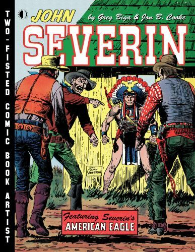 John Severin: Two-Fisted Comic Book Artist by Greg Biga and Jon B. Cooke (2021, Hardcover ...