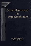 Sexual Harassment in Employment Law, with 1999 Supplement by David D ...