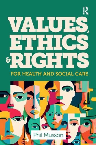 Phil Musson Values, Ethics and Rights for Health and Soc (Paperback ...