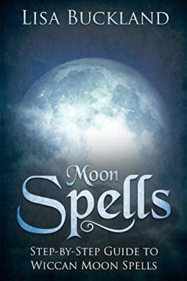 MOON SPELLS: Step-by-Step Guide To Wiccan Moon Spells, Buckland ...