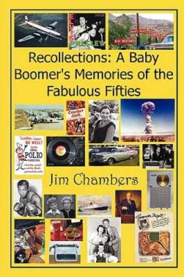 Recollections: a Baby Boomers Memories of the Fabulous Fifties - GOOD ...