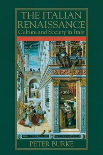 The Italian Renaissance: Culture and Society in Italy by Peter Burke ...
