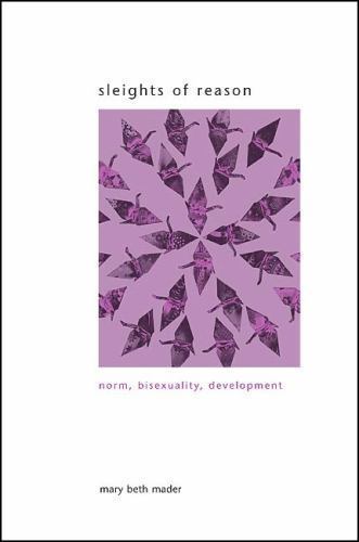 Suny Series in Gender Theory Ser.: Sleights of Reason : Norm ...