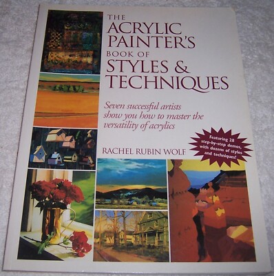 The Acrylic Painter's Book of Styles and Techniques by Rachel Rubin ...