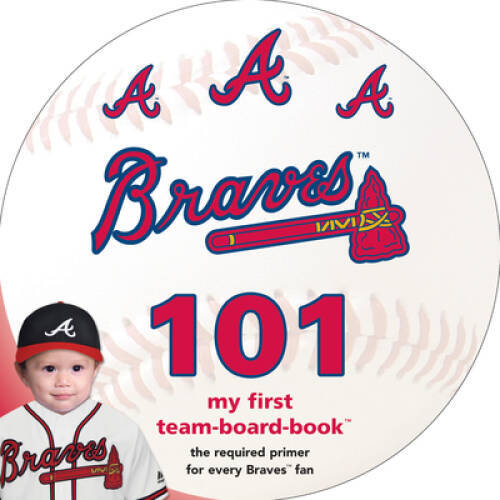Atlanta Braves 101 (101 My First Team-Board-Books) (Major League ...