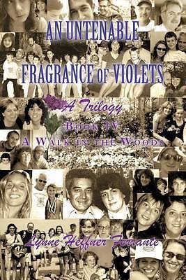 An Untenable Fragrance of Violets: A Walk in the Woods (the Rest of the ...