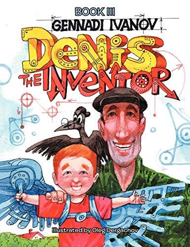 DENIS THE INVENTOR: BOOK III by Ivanov New 9781479774555 Fast Free ...