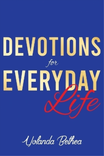 Yolanda Bethea Devotions for Everyday Life (Paperback) (UK IMPORT ...