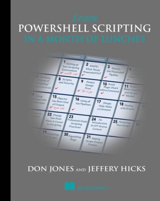Learn PowerShell Scripting in a Month of Lunches by Jeffrey Hicks NEW ...