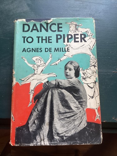 DANCE TO THE PIPER by Agnes De Mille choreographer 1952 HB DJ BCE fair ...