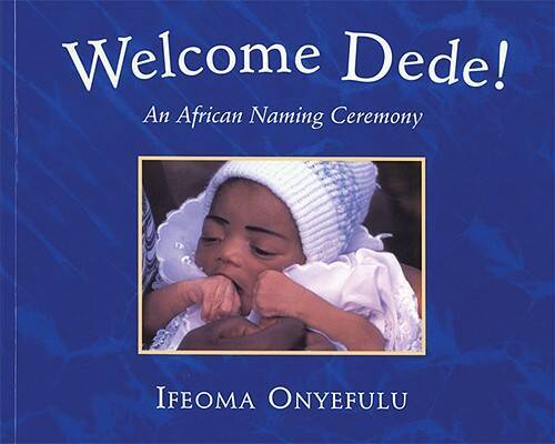 Welcome Dede An African Naming Ceremony - Paperback By Onyefulu, Ifeoma ...