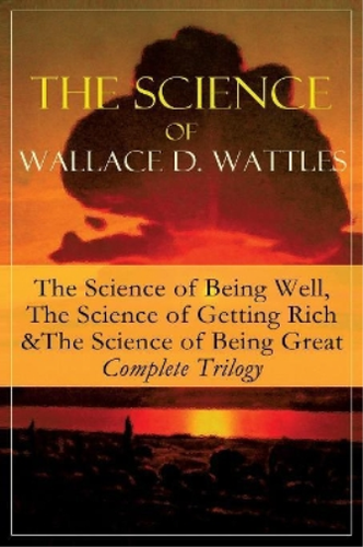 Wallace D Wattles The Science of Wallace D. Wattles (Poche ...