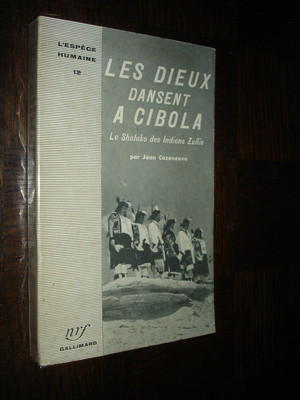 The Gods Dance A Cibola - The Shalako Of Indians Zunis - J.Cazeneuve ...