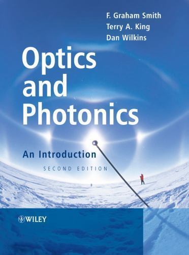 Optics and Photonics : An Introduction by Dan Wilkins, F. Graham Smith ...