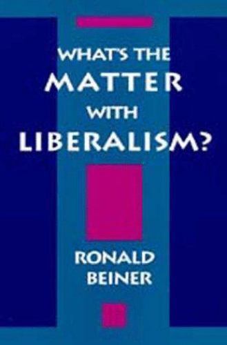 What's the Matter with Liberalism? by Ronald S. Beiner (1995, Trade ...