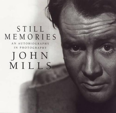 Still Memories: An Autobiography in Photographs by Mills, John Hardback ...