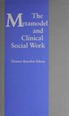Metamodel of Clinical Social Work by Eleanor Reardon Tolson (1988 ...