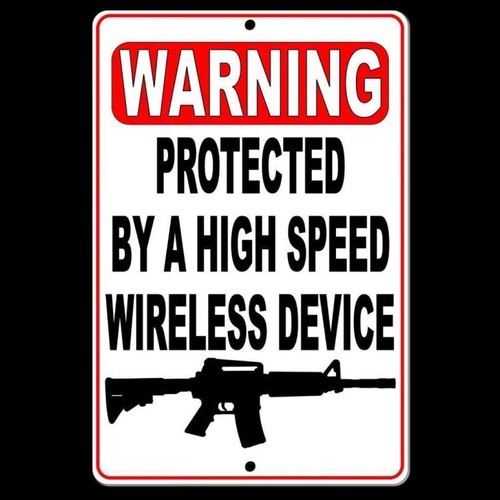 Warning Protected By A High Speed Wireless Device 8" x 12" Sign ...