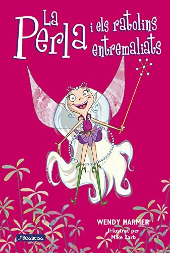 La Perla 1 - La Perla i els ratolins entremaliats, Wendy Harmer, Mike ...