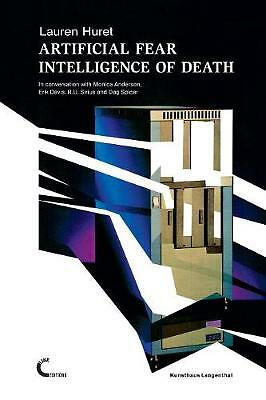 Artificial Fear Intelligence of Death. in Conversation with Monica ...
