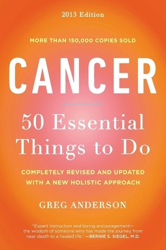Greg Anderson Cancer: 50 Essential Things to Do (Poche) 9780452298286 ...