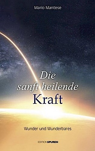 Die sanft heilende Kraft ~ Mario Mantese ~ 9783905752748 9783905752748 ...