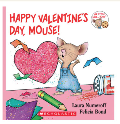 Happy Valentine's Day, Mouse! by Laura Numeroff Paperback Ages 3-5 | eBay