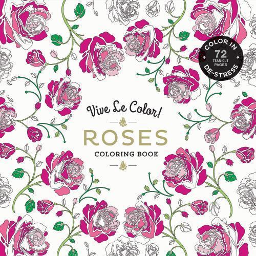 Vive le Color! Roses (Adult Coloring Book) by Abrams Noterie (2017 ...