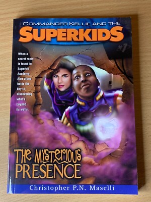Commander Kellie & The Superkids Book 1 Mysterious Presence Christopher ...