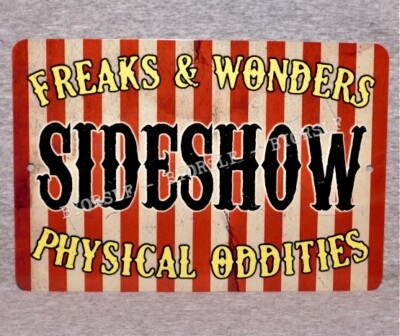 Metal Sign SIDESHOW freaks physical oddities freak show side circus ...