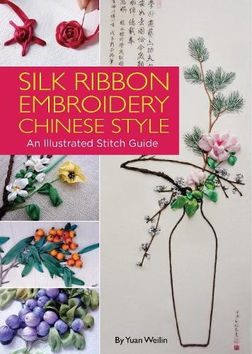 Yuan Weilin Silk Ribbon Embroidery Chinese Style (Relié) 9781602200272 ...