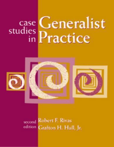 Case Studies in Generalist Practice, Hull, Jr. Grafton H., Rivas ...