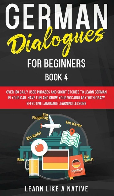 German Dialogues For Beginners Book 4 von Learn Like A Native (2021 ...