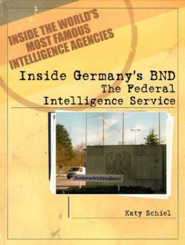 Inside Germany's BND: The Federal Intelligence Service by Schiel, Katy ...