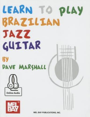 Learn to Play Brazilian Jazz Guitar by David Marshall (2015, Trade ...