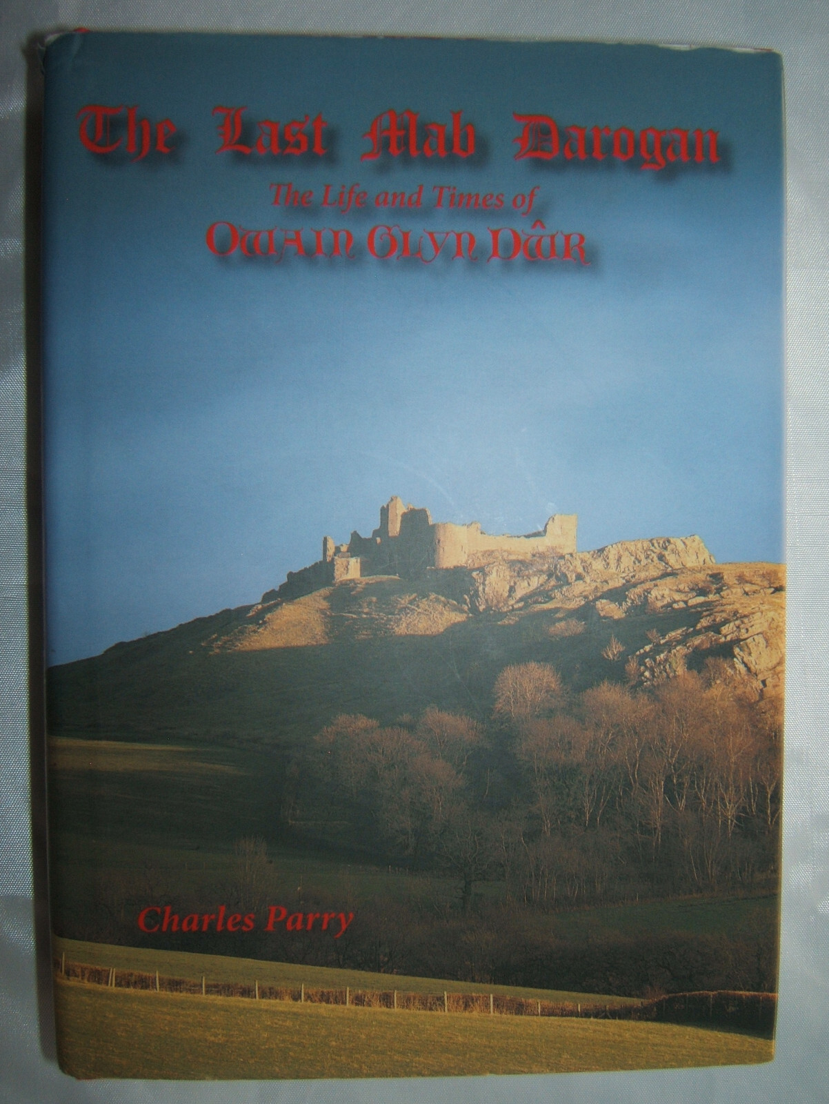 The Last Mab Darogan Life and Times of Owain Glyn Dwr 2010 Charles ...