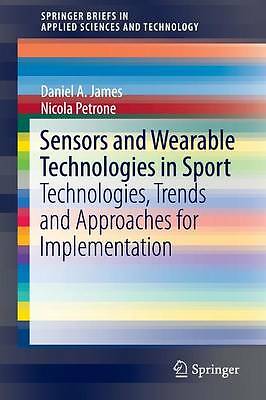 Sensors and Wearable Technologies in Sport: Technologies, Trends and ...