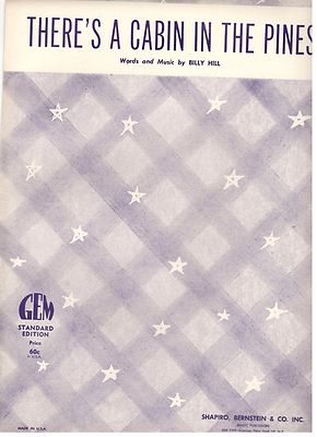 "THERE'S A CABIN IN THE PINES" PIANO/VOCAL/GUITAR SHEET MUSIC-1933-RARE ...