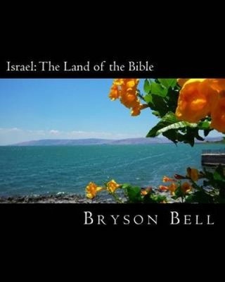 Israel: The Land of the Bible by Dr Bryson E Bell [Paperback] NEUF | eBay