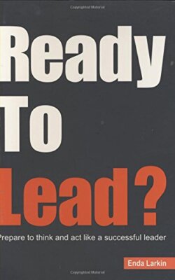 Ready To Lead?: Prepare to think an..., Larkin, Mr Enda | eBay Australia