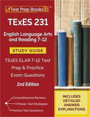 TExES 231 English Language Arts and Reading 7-12 Study Guide: TExES ...
