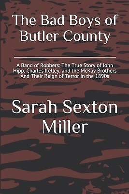 The Bad Boys Butler County Band Robbers True Story by Miller Sarah ...