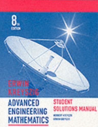 Advanced Engineering Mathematics, Student Solutions Manual by Erwin ...