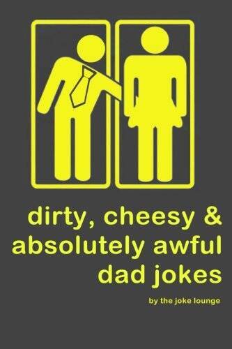 Dirty, Cheesy and Absolutely Awful Dad Jokes - Paperback - GOOD ...