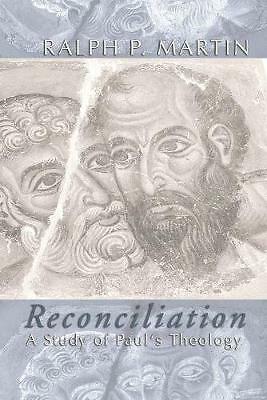 Reconciliation: A Study of Paul's Theology by Ralph P Martin (Paperback ...